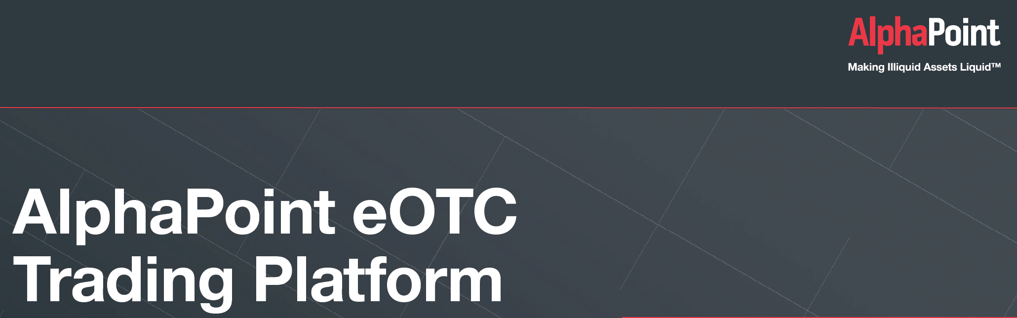 AlphaPoint eOTC Trading Platform - AlphaPoint