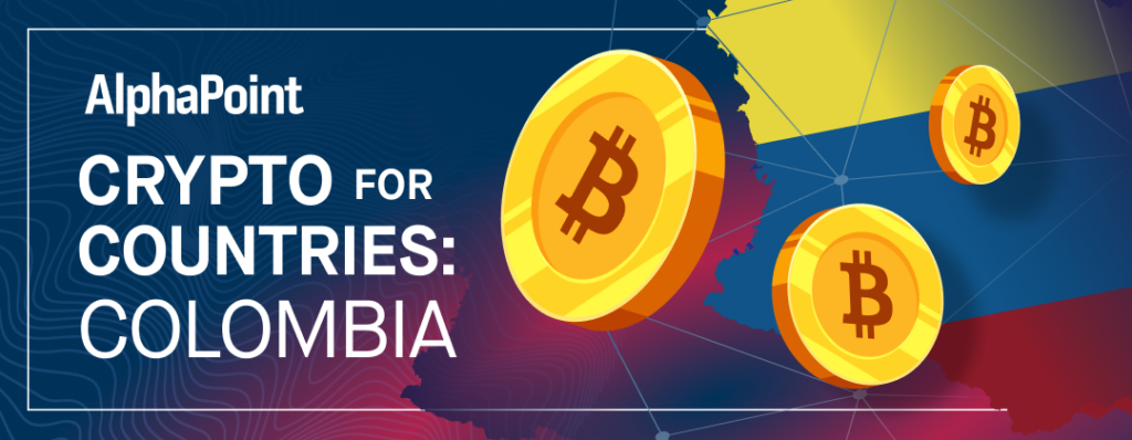 Crypto for Countries: Colombia - AlphaPoint