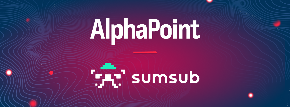 Sumsub Announces New Partnership With AlphaPoint to Streamline Identity Verification and Anti ...